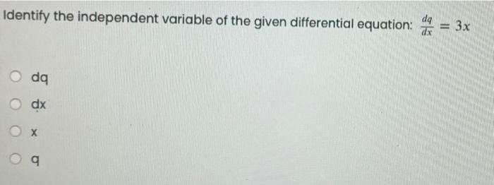 Solved Identify the independent variable of the given | Chegg.com