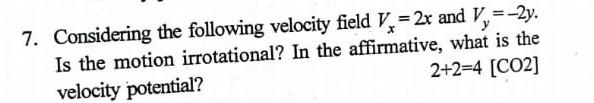Solved 7. Considering the following velocity field Vx=2x and | Chegg.com