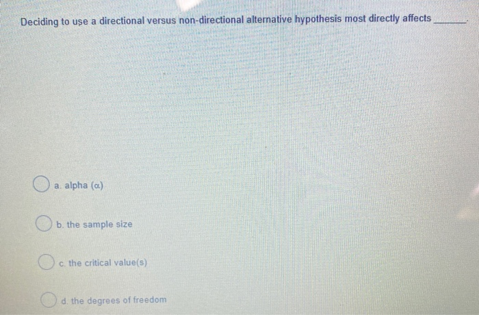 Solved Deciding to use a directional versus non-directional | Chegg.com