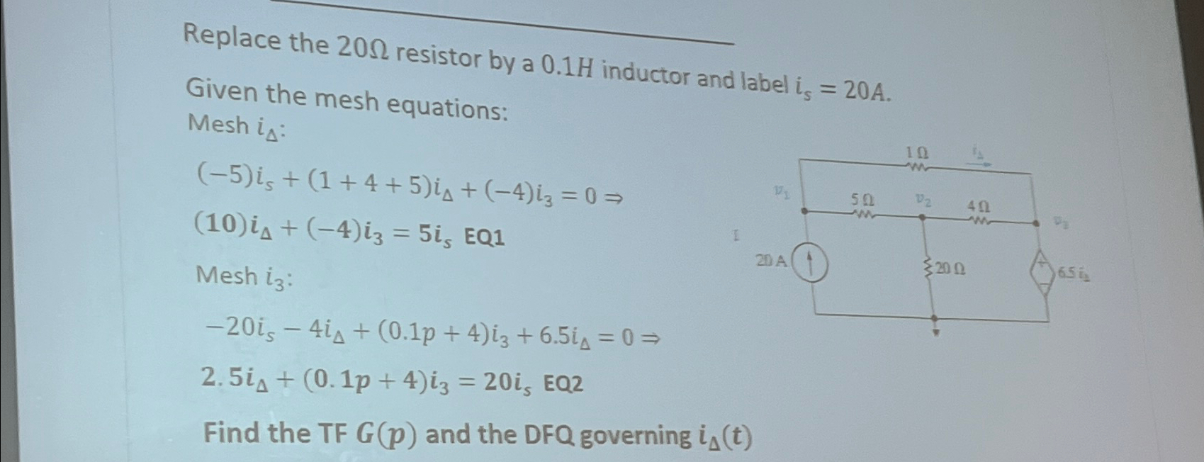 Replace the 20Ω ﻿resistor by a 0.1H ﻿inductor and | Chegg.com