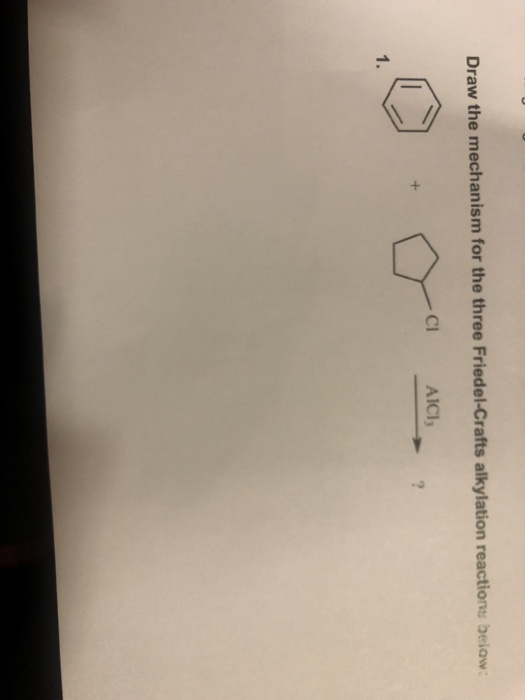 Solved Draw the mechanism for the three Friedel-Crafts | Chegg.com