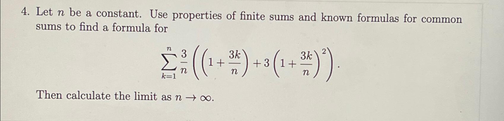 Solved Let N ﻿be A Constant Use Properties Of Finite Sums
