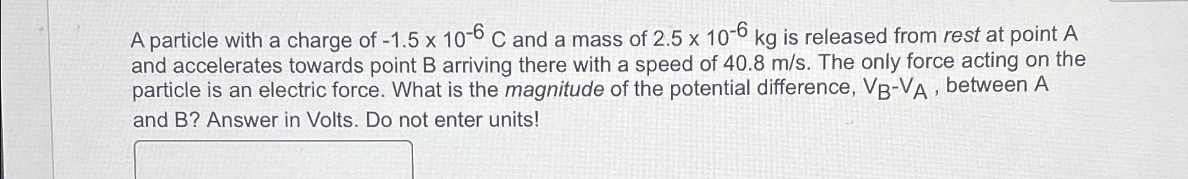 Solved A particle with a charge of -1.5×10-6C ﻿and a mass of | Chegg.com