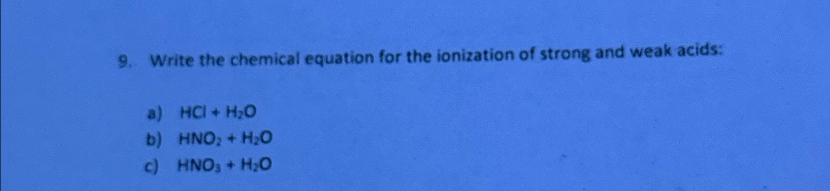 Solved Write the chemical equation for the ionization of | Chegg.com