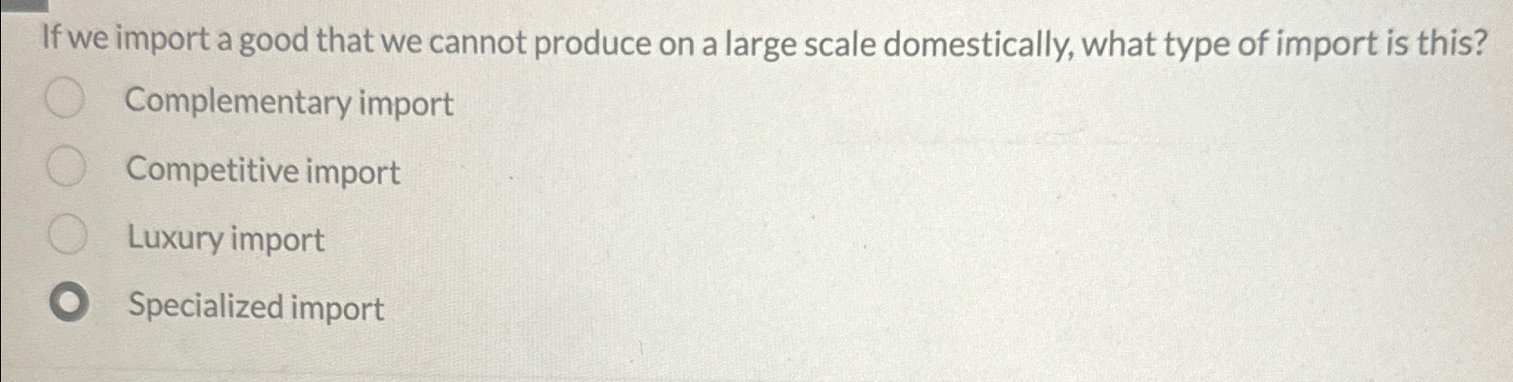 Solved If we import a good that we cannot produce on a large | Chegg.com