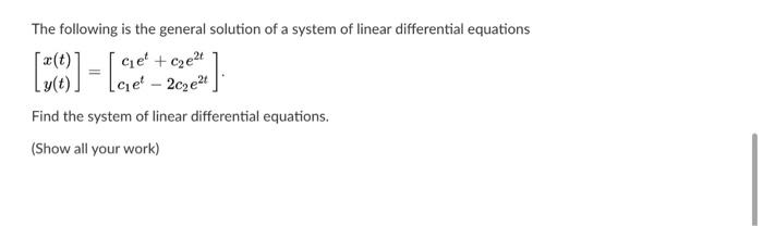 Solved The following is the general solution of a system of | Chegg.com