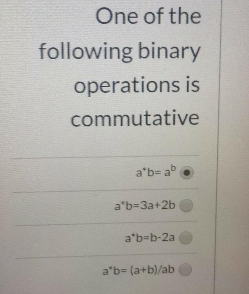 Solved One of the following binary operations is commutative | Chegg.com