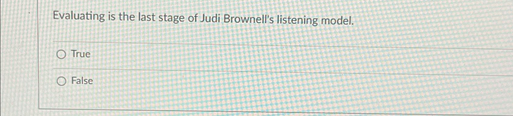 Solved Evaluating is the last stage of Judi Brownell's | Chegg.com