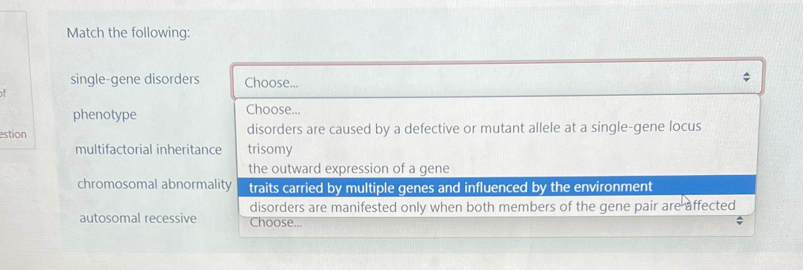 Solved Match the following:single-gene disorders phenotype | Chegg.com