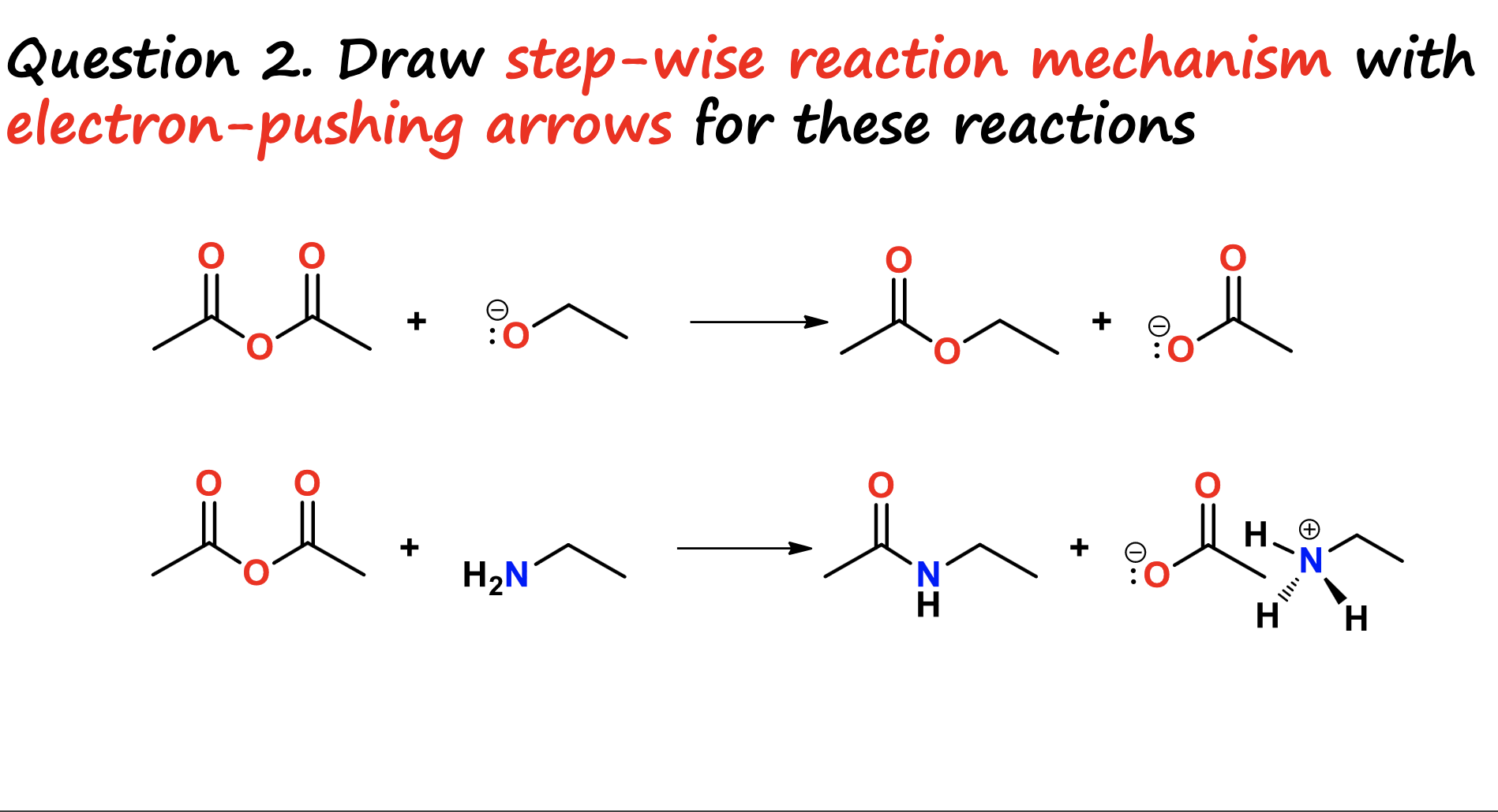 Solved Question 2. ﻿Draw step-wise reaction mechanism | Chegg.com