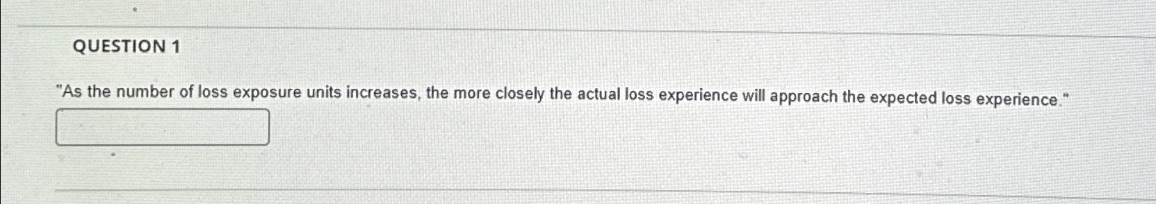 Solved QUESTION 1"As the number of loss exposure units | Chegg.com