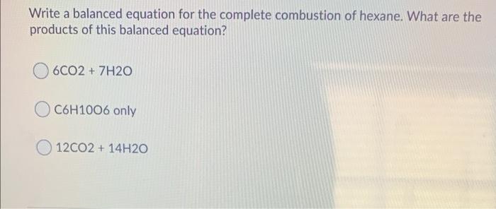 Solved Write a balanced equation for the complete combustion | Chegg.com