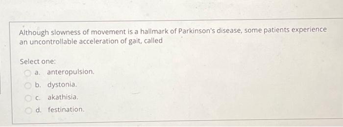Solved Although slowness of movement is a hallmark of | Chegg.com