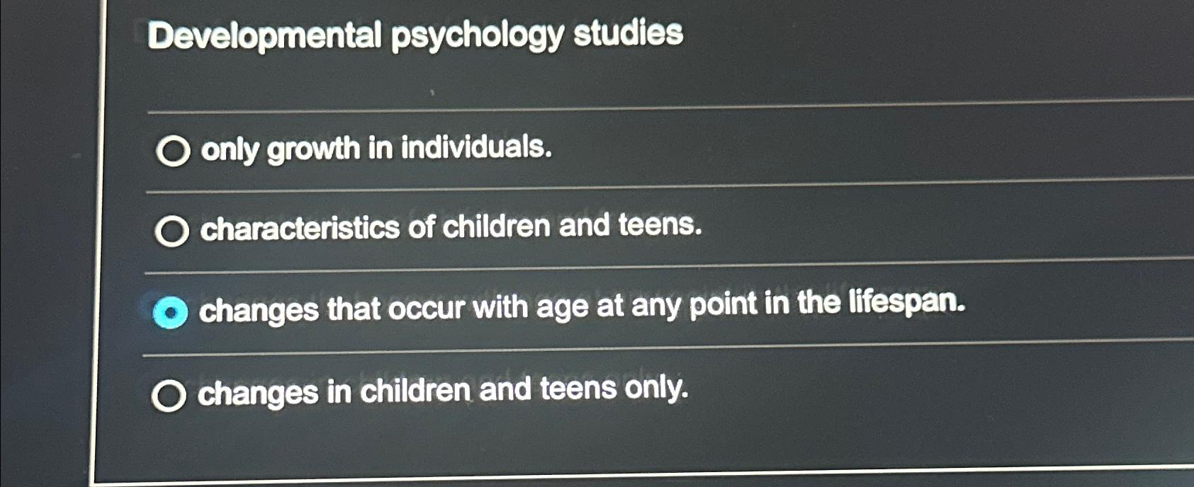 Solved Developmental psychology studiesonly growth in | Chegg.com