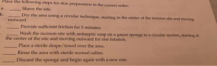 Solved Place the following steps for skin preparation in the | Chegg.com