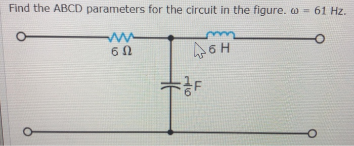 Solved Find the ABCD parameters for the circuit in the | Chegg.com
