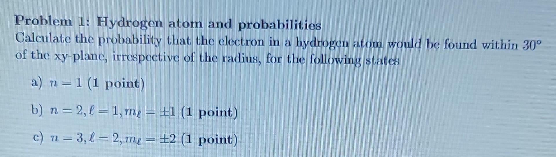 Solved Problem 1: Hydrogen atom and probabilities Calculate | Chegg.com