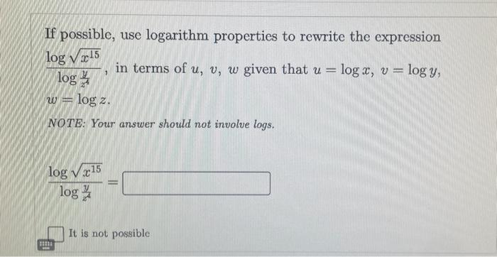 Solved If Possible Use Logarithm Properties To Rewrite The 