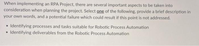 Solved When implementing an RPA Project, there are several | Chegg.com