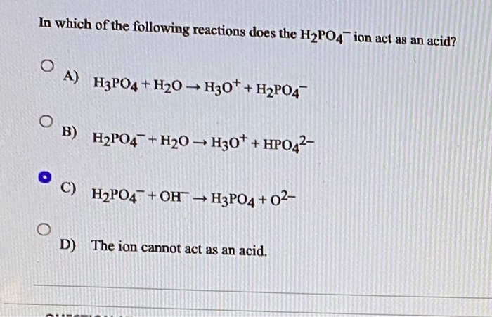 Solved In which of the following reactions does the H2PO4 | Chegg.com