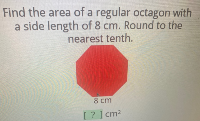 Solved Find the area of a regular octagon with a side length | Chegg.com