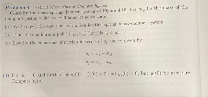 Problem 4 Vertical Mass-Spring-Damper System Consider | Chegg.com