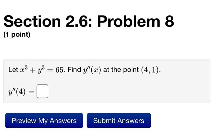 Solved Section 2.6: Problem 8 (1 point) Let x3+y3=65. Find | Chegg.com
