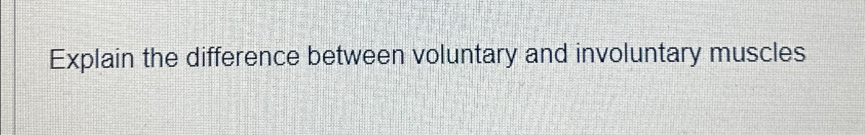 Solved Explain the difference between voluntary and | Chegg.com