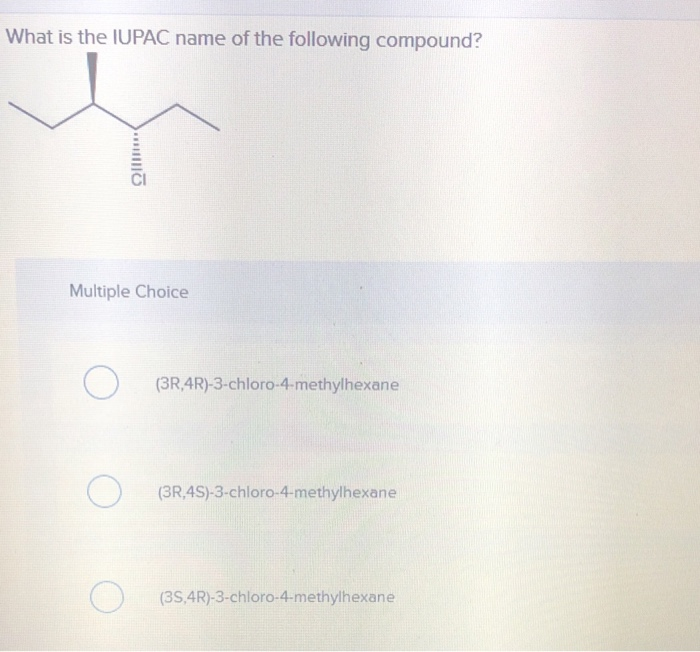 Solved What is the IUPAC name of the following compound? | Chegg.com