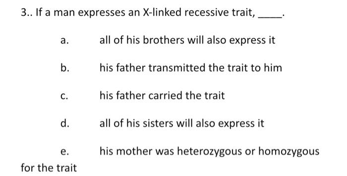 Solved 3.. If a man expresses an X-linked recessive trait, | Chegg.com