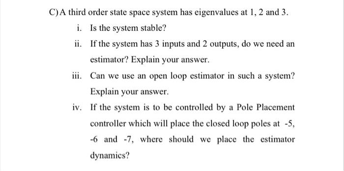 Solved C) A third order state space system has eigenvalues | Chegg.com