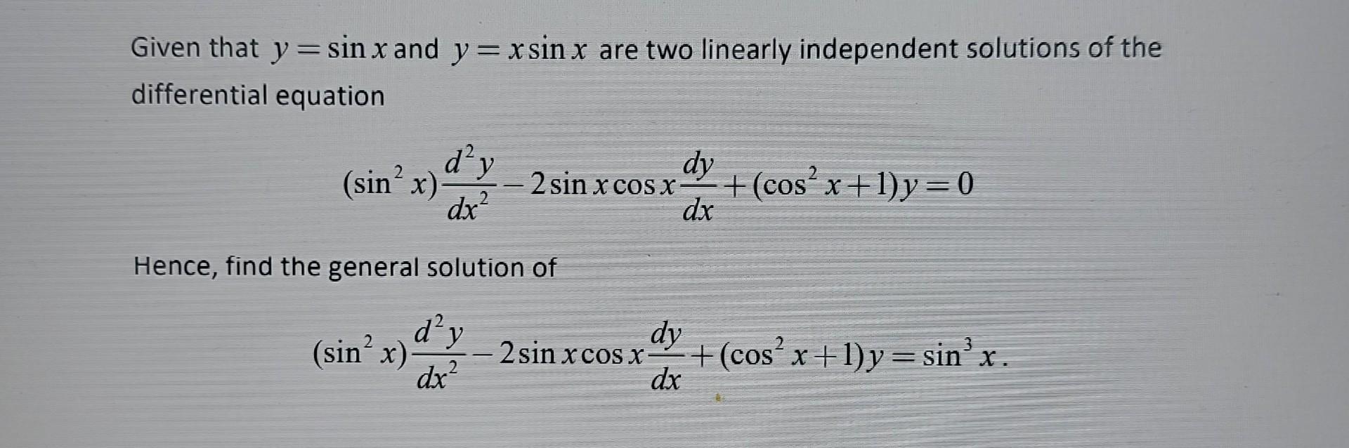 Solved Given that y=sinx and y=xsinx are two linearly | Chegg.com