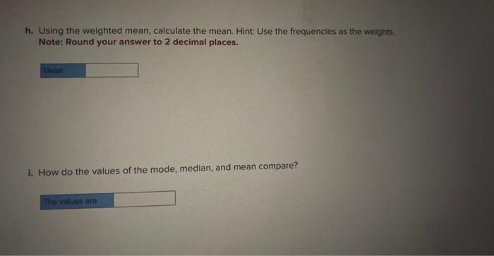 Solved f. Find the mode of the distribution. g. Find the | Chegg.com