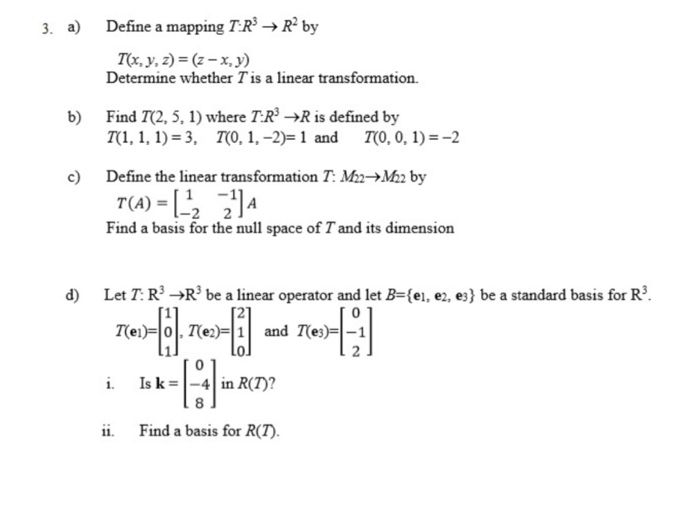Solved 3. a) Define a mapping T-R → R2 by T(x, y, z) = (z - | Chegg.com
