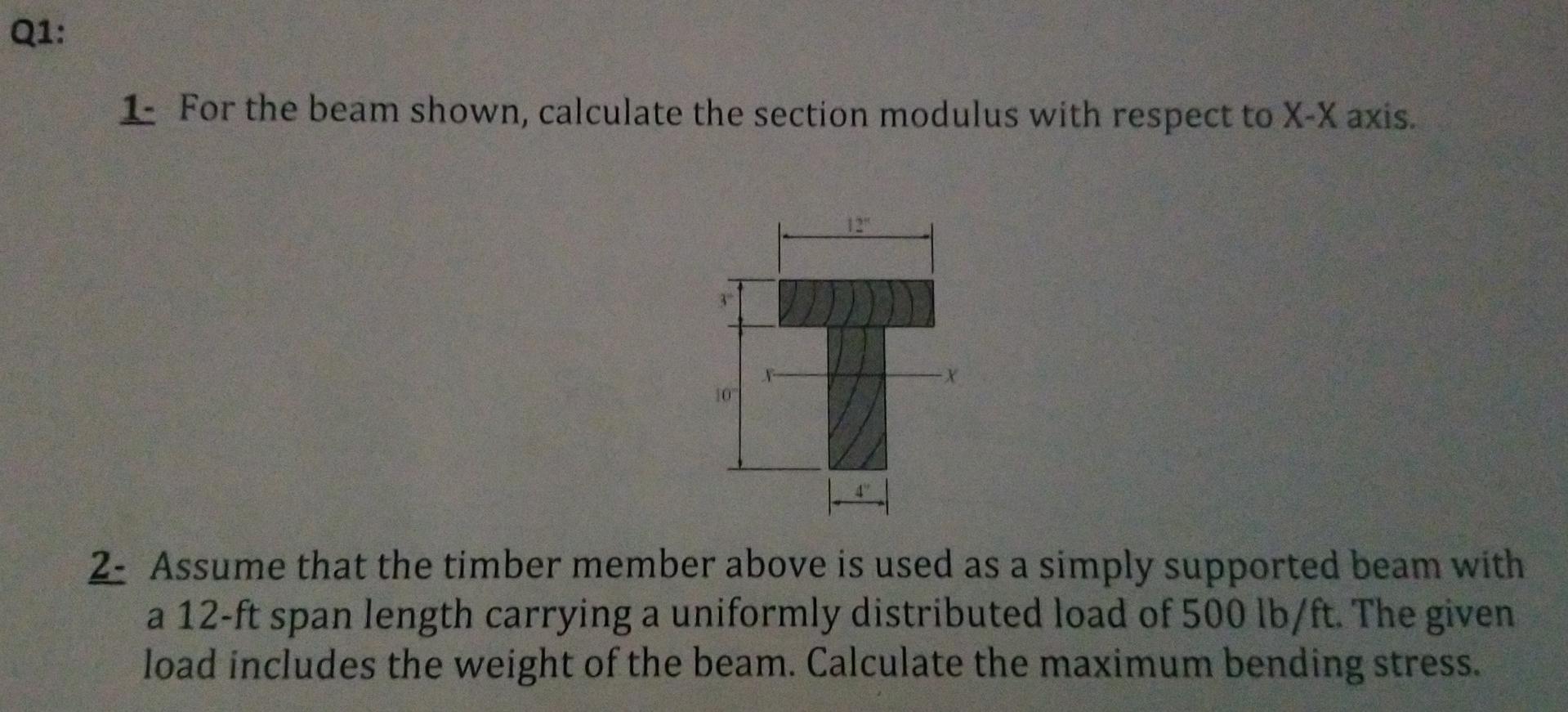 Solved Q1: 1. For the beam shown, calculate the section | Chegg.com