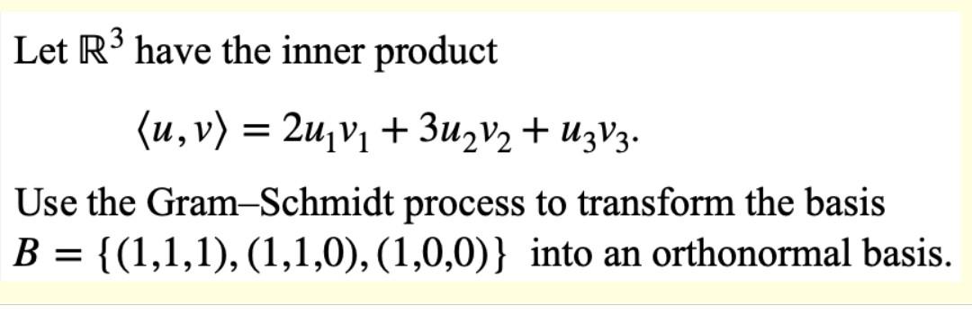 Solved Let R3 have the inner product = (u, v) = 2u vi + | Chegg.com