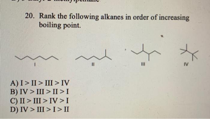 Solved 20. Rank the following alkanes in order of increasing | Chegg.com