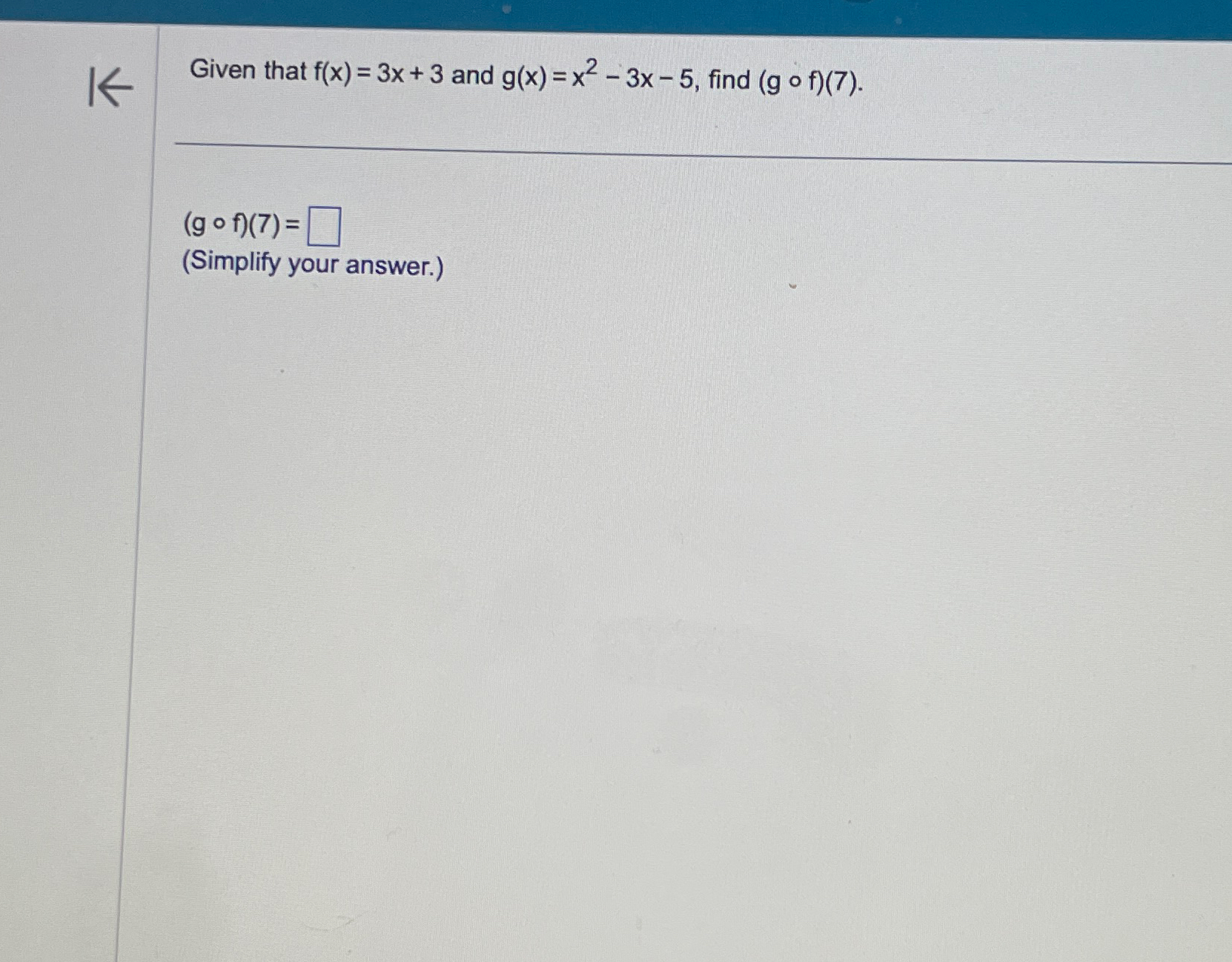 Solved Given that f(x)=3x+3 ﻿and g(x)=x2-3x-5, ﻿find | Chegg.com