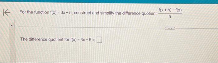 Solved 키 For the function f(x) = 3x - 5, construct and | Chegg.com
