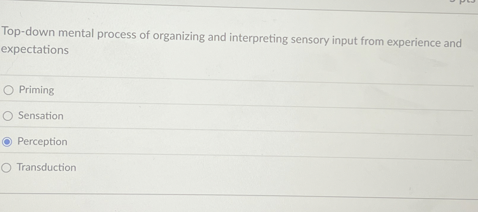 Solved Top-down mental process of organizing and | Chegg.com