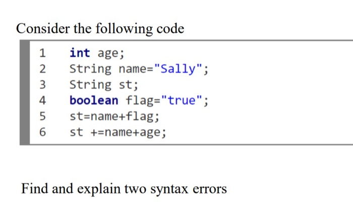 Solved Consider the following code 1 int age; 2 String | Chegg.com