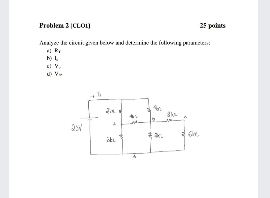 Solved Problem 2 [CLO1] 25 points Analyze the circuit given | Chegg.com