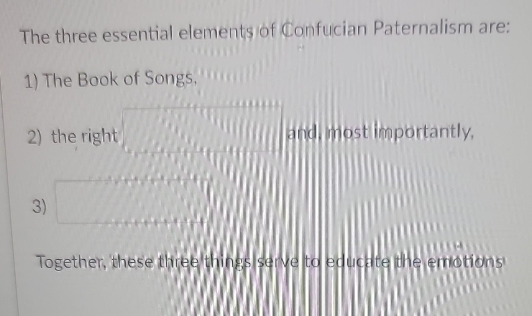 Solved The three essential elements of Confucian Paternalism | Chegg.com