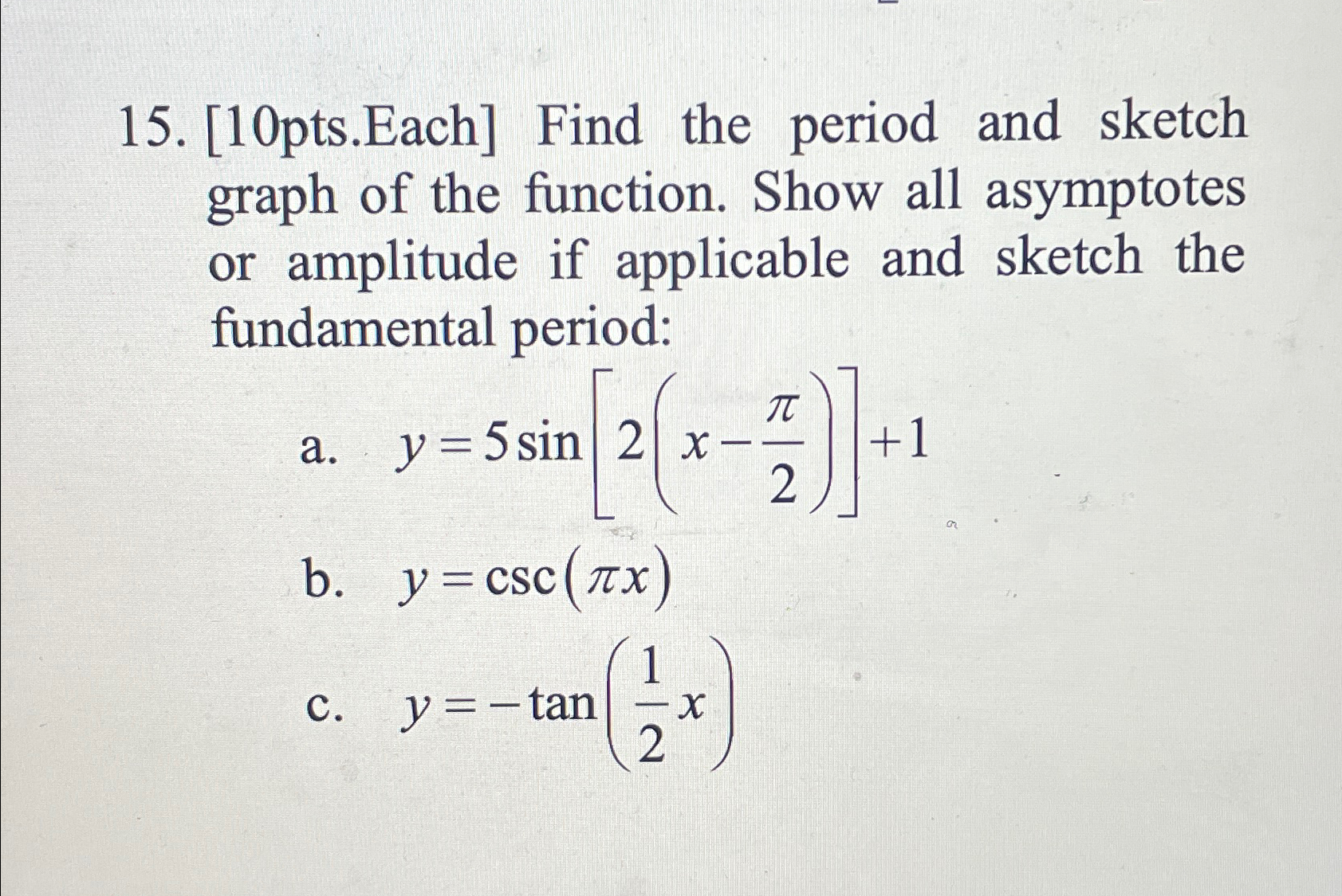 Solved [10pts.Each] ﻿Find the period and sketch graph of the | Chegg.com