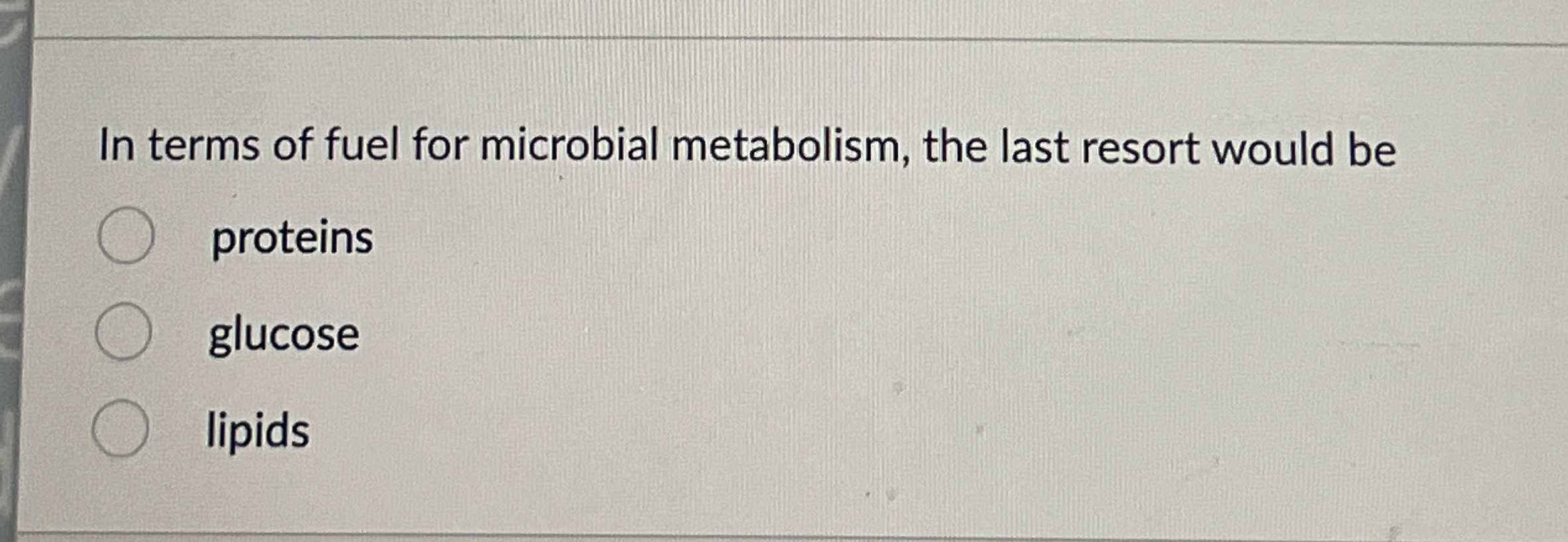 Solved In terms of fuel for microbial metabolism, the last | Chegg.com