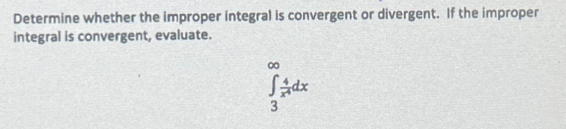 Solved Determine whether the improper integral is convergent | Chegg.com