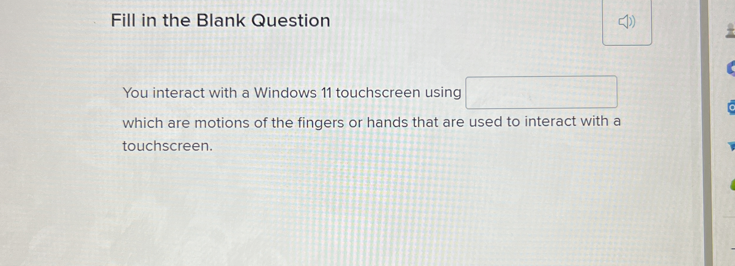 Solved Fill in the Blank QuestionYou interact with a Windows | Chegg.com