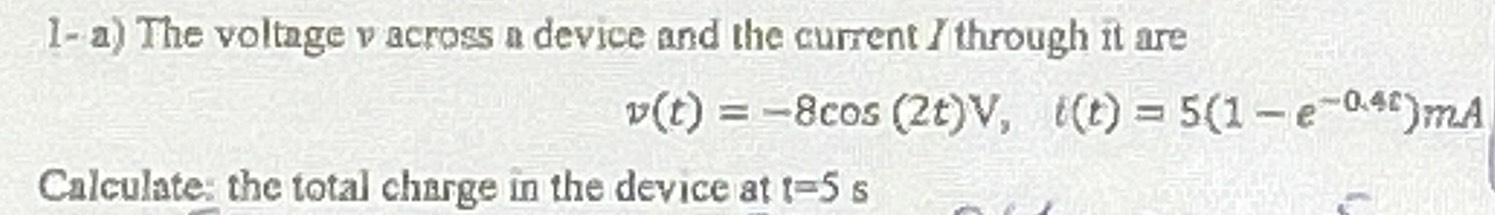 Solved 1-a) ﻿The voltage v ﻿across a device and the current | Chegg.com