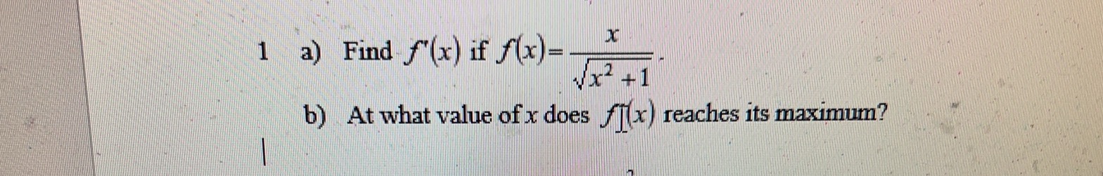 Solved 1 ﻿a) ﻿Find f'(x) ﻿if f(x)=xx2+12.b) ﻿At what value | Chegg.com