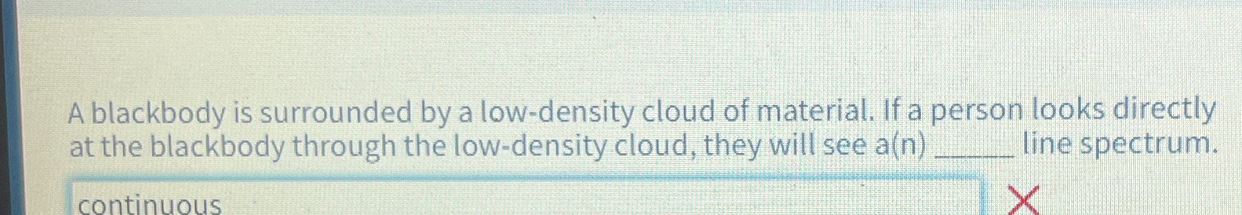 Solved A blackbody is surrounded by a low-density cloud of | Chegg.com